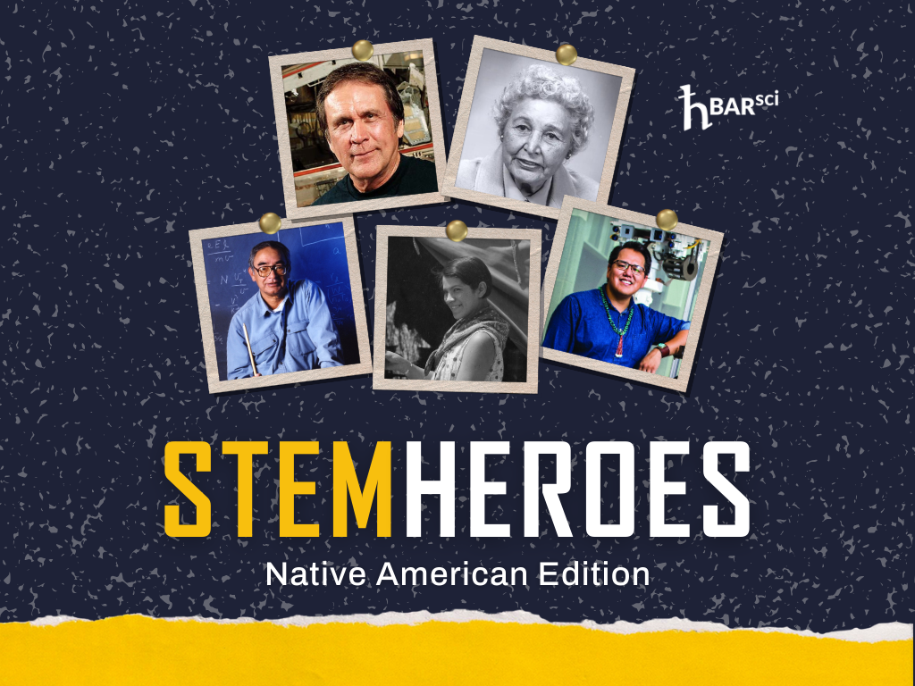 5 STEM Heroes to Celebrate on Native American Heritage Month — hBARSCI